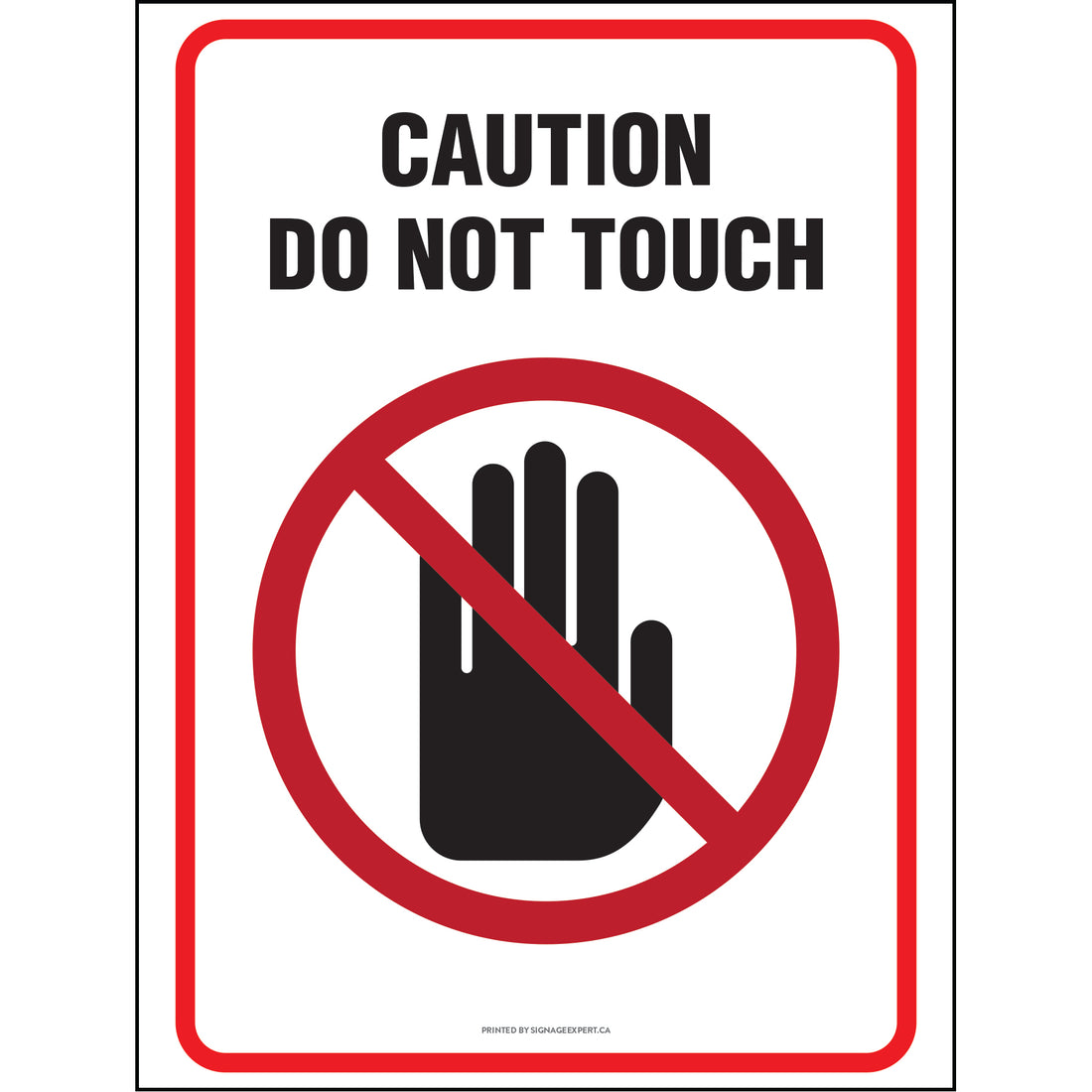 Caution : Do Not Touch – Signage Expert
